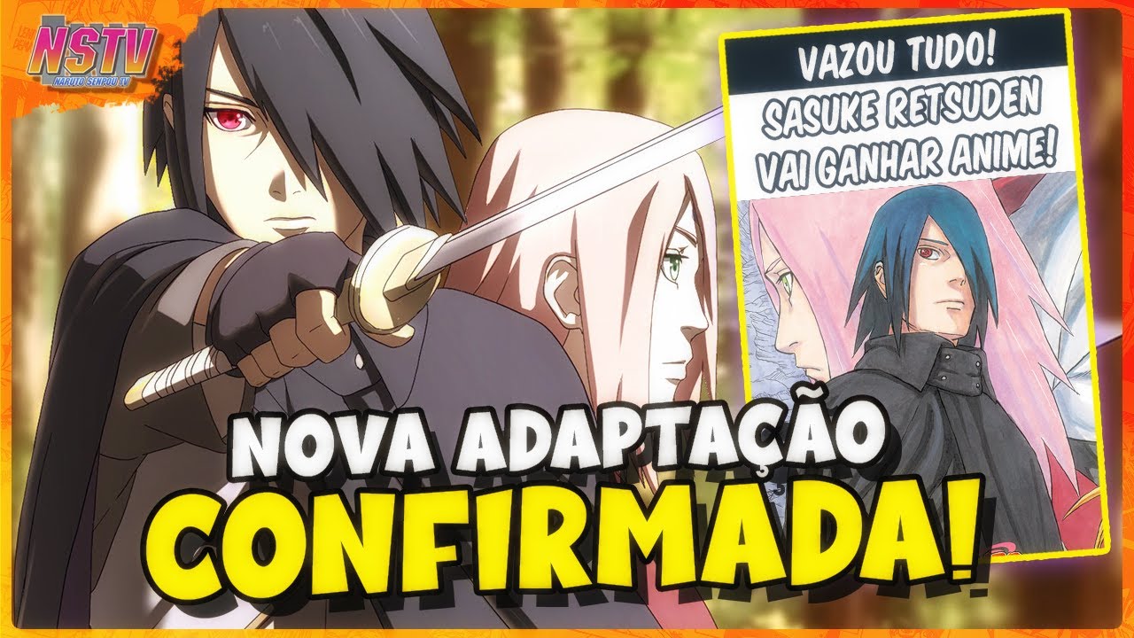 VAZOU SASUKE RETSUDEN GANHA ADAPTAÇÃO NO ANIME ⚠ - YouTube