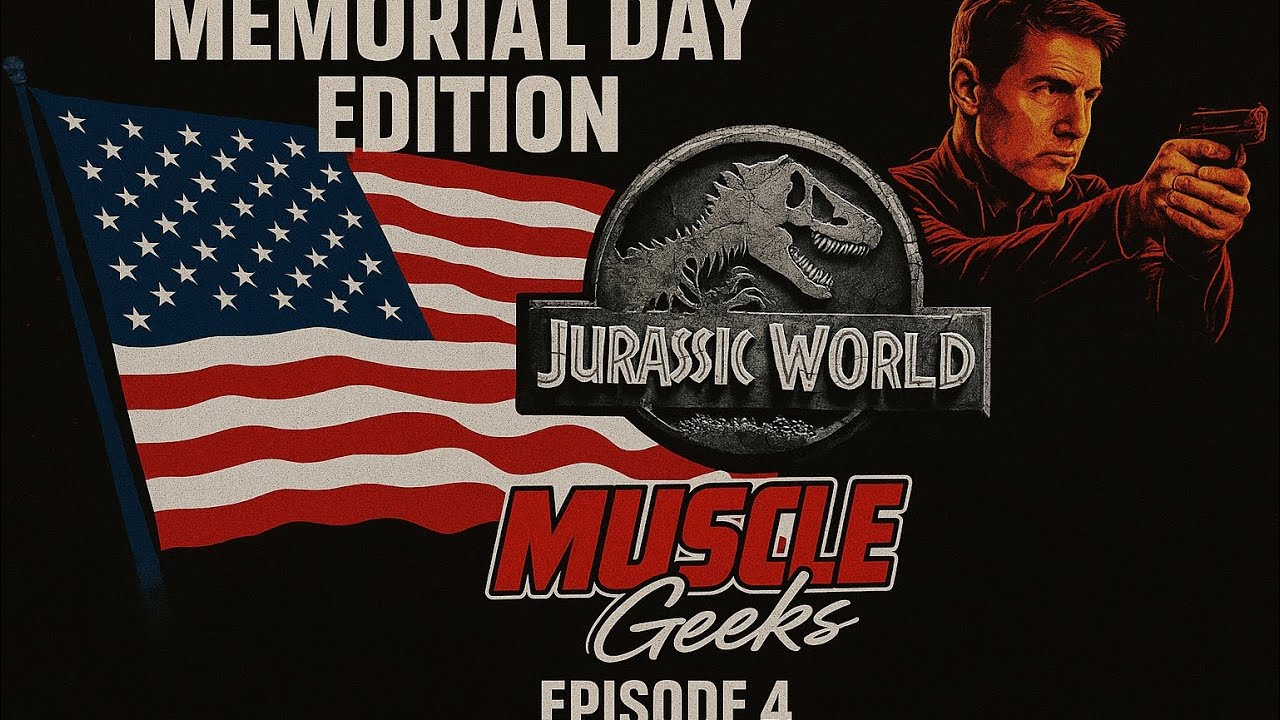 🎙 Muscle Geeks Podcast | Memorial Day Special + Jurassic Park and Last ...