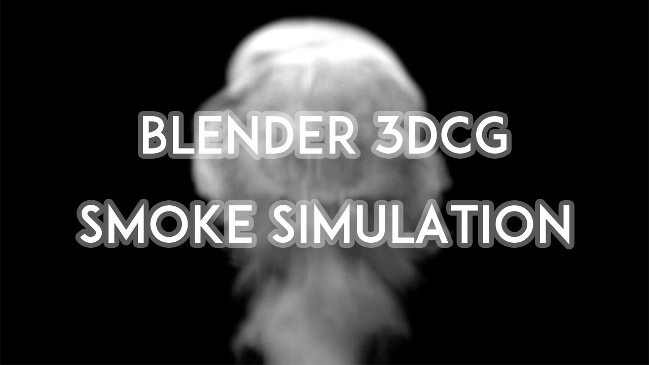 【Blender 3DCG】Smoke Simulation(スモークシミュレーション) - YouTube