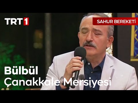 Bülbül - Çanakkale Mersiyesi | Sahur Bereketi