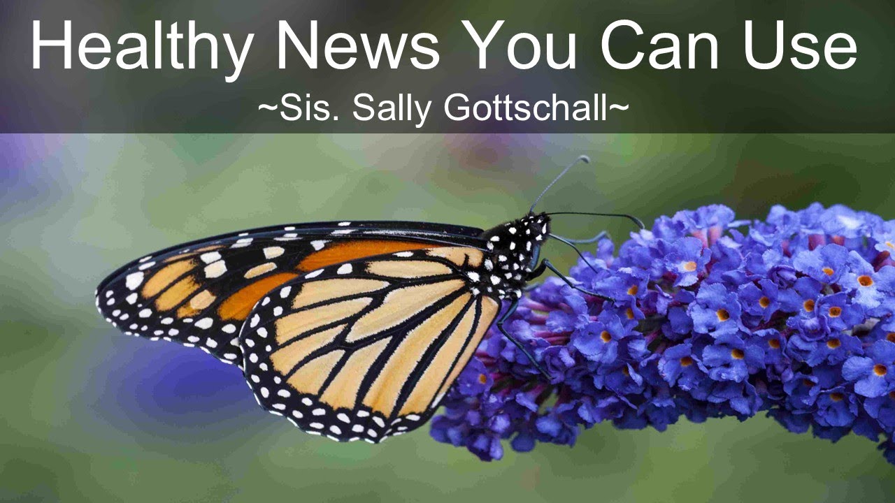 Healthy News You Can Use - Sis. Sally G. - YouTube