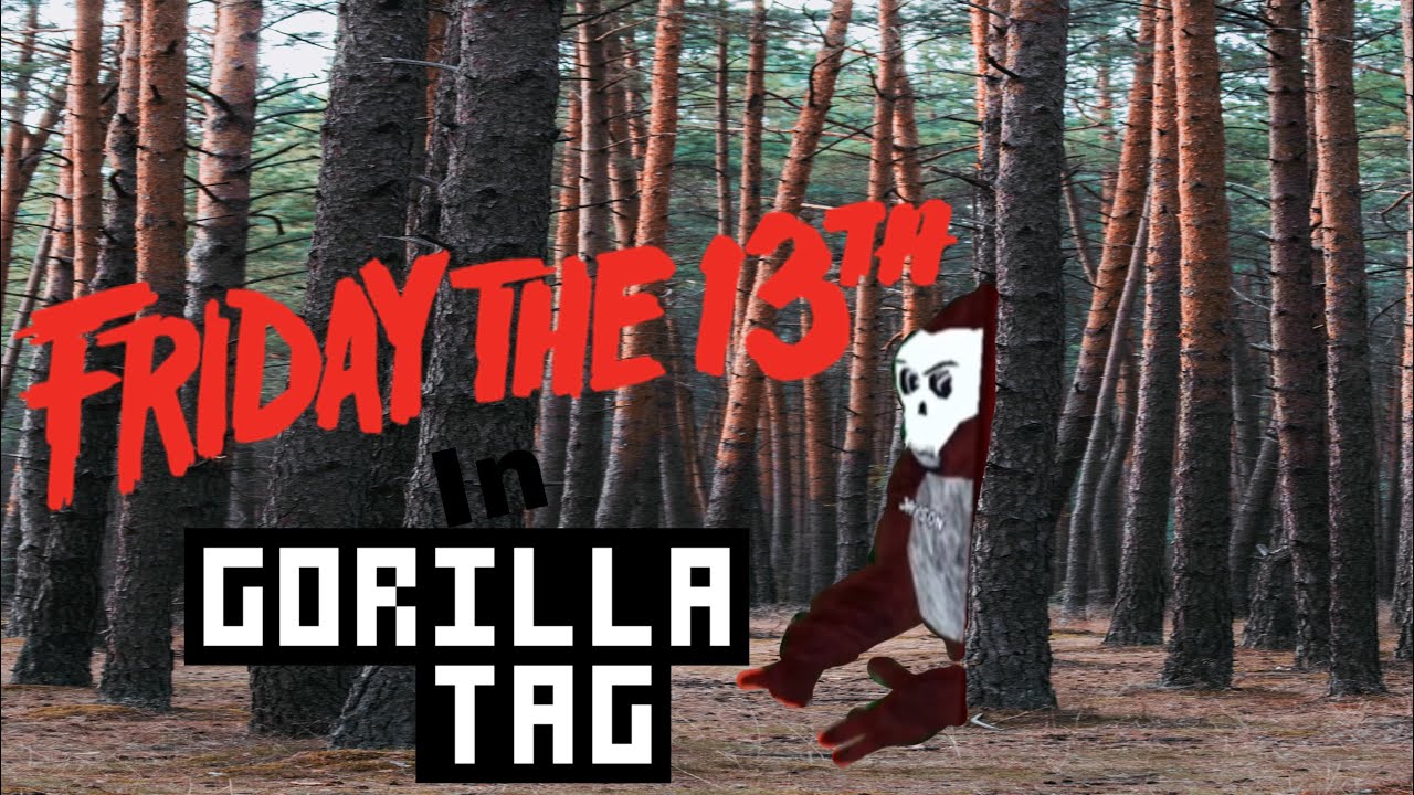 Friday the 13th in gorilla tag - YouTube