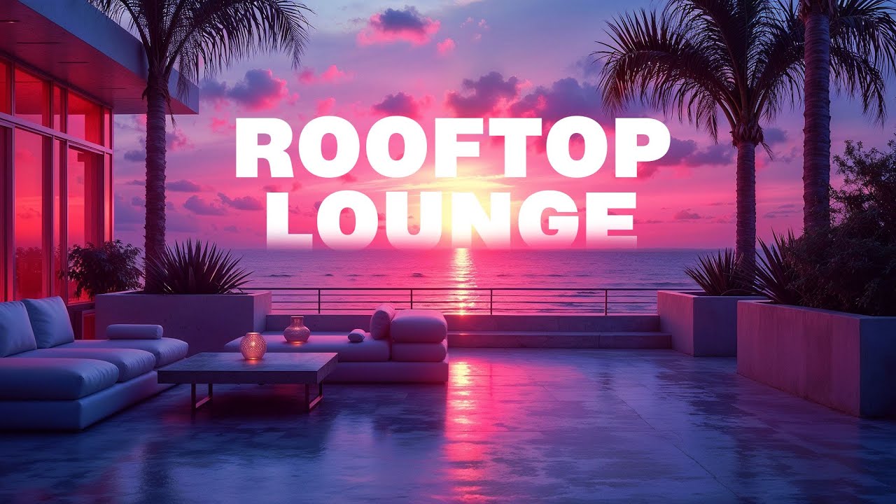 rooftop lounge cool music | Lofi Beats | chill work playlist 2024 - YouTube