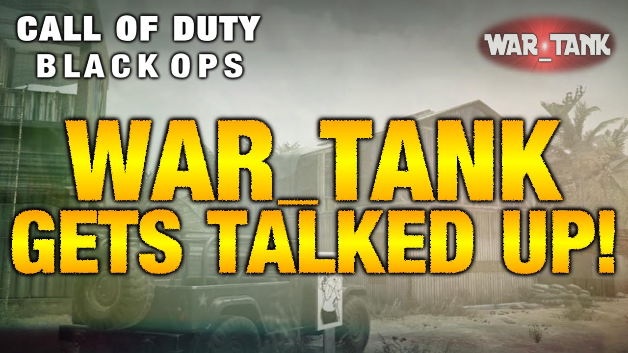 Black Ops: War_Tank Gets Talked Up! (Best Player In The World) - YouTube