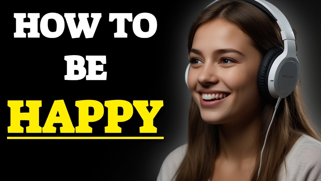 How To Be HAPPY - 12 Habits of Happy People - YouTube