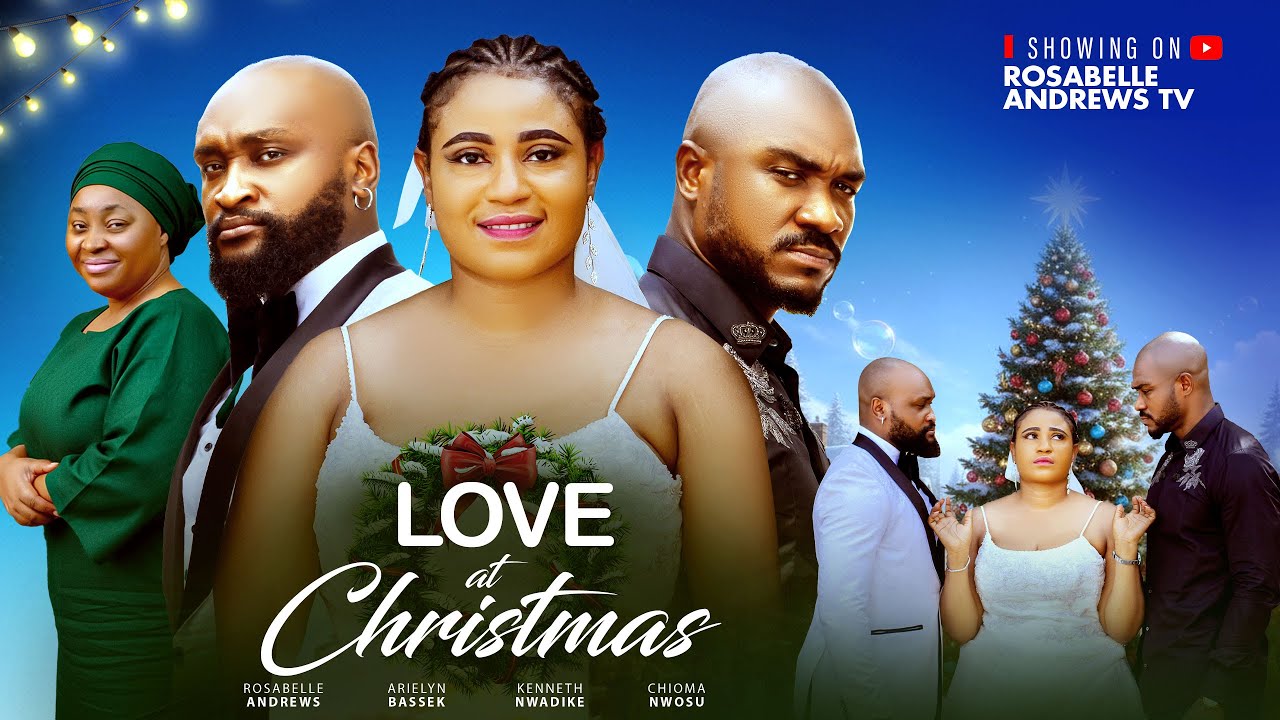 LOVE AT CHRISTMAS- Rosabelle Andrews, Kenneth Nwadike, Chioma Nwosu ...