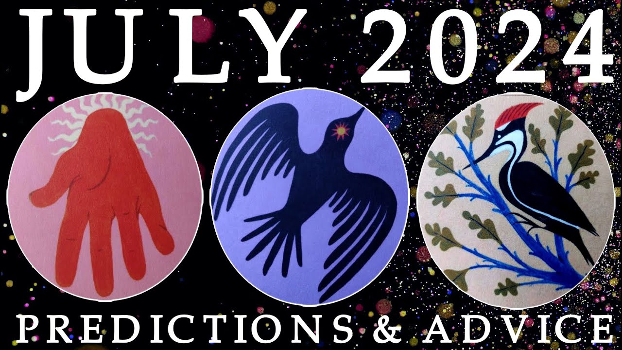 JULY 2024 | PREDICTIONS & ADVICE | IN-DEPTH READING - YouTube