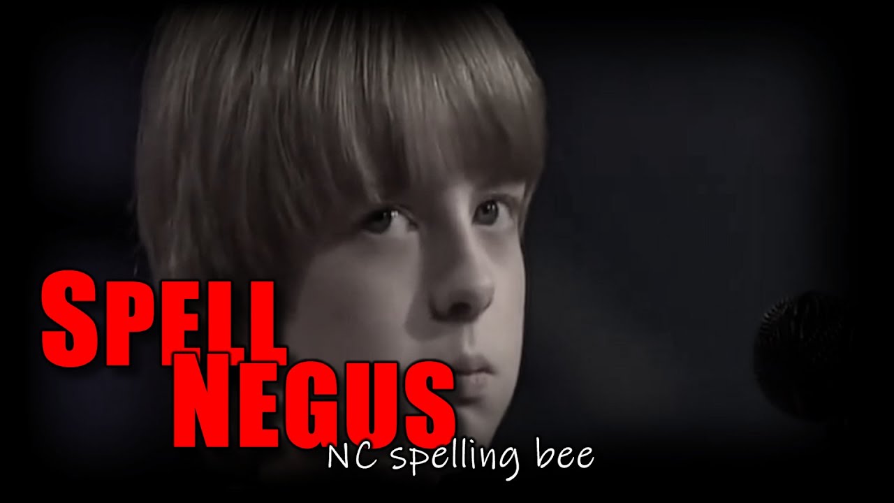 Kid asked to spell Negus at NC Spelling Bee (Negus means a king used as ...