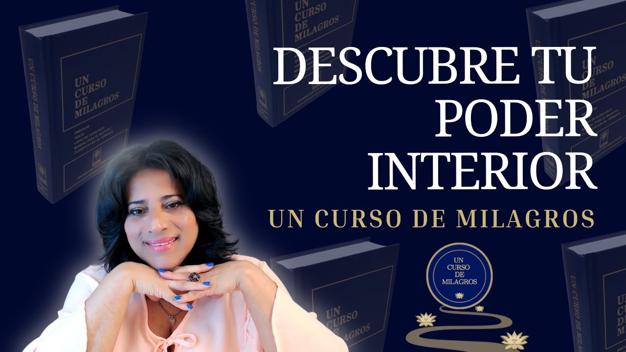 Descubriendo tu poder interior con Un Curso de Milagros - YouTube