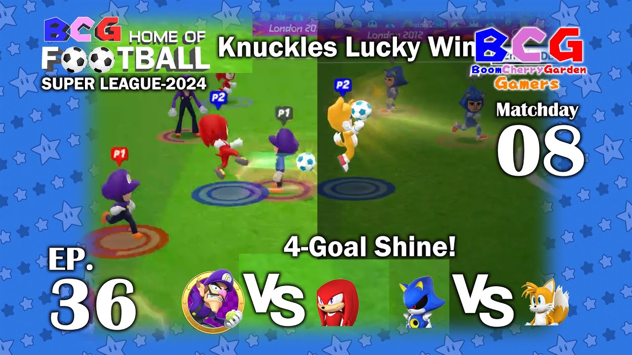BCG Football Super League 2024 EP 36 MD 08 Waluigi-Knuckles, Metal ...