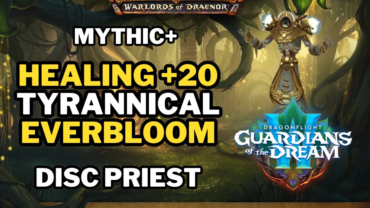 Everbloom M+20, Discipline Priest (Tyrannical, Volcanic, Sanguine ...