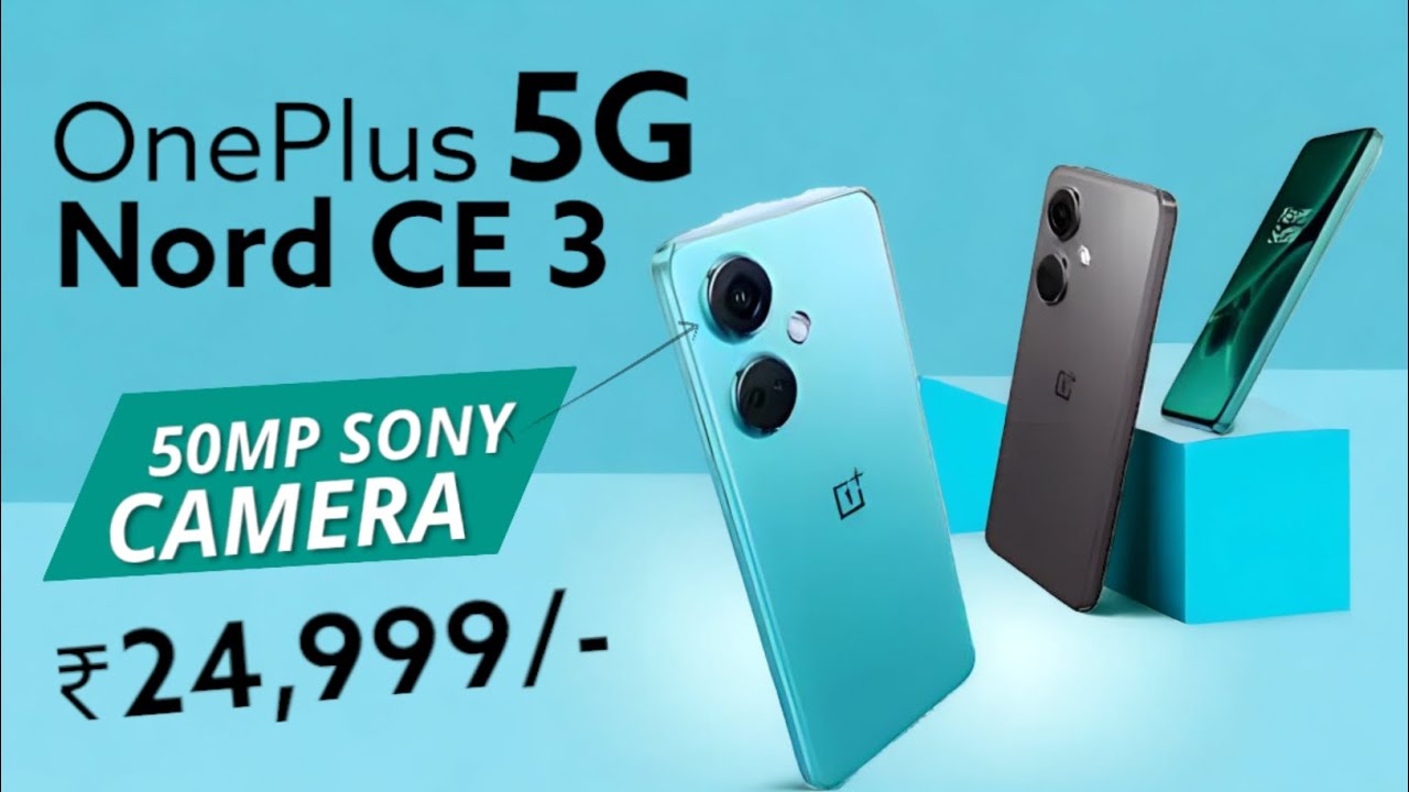 OnePlus Nord CE 3 5G Price | 50MP Sony Camera Phone Under 25000 - YouTube