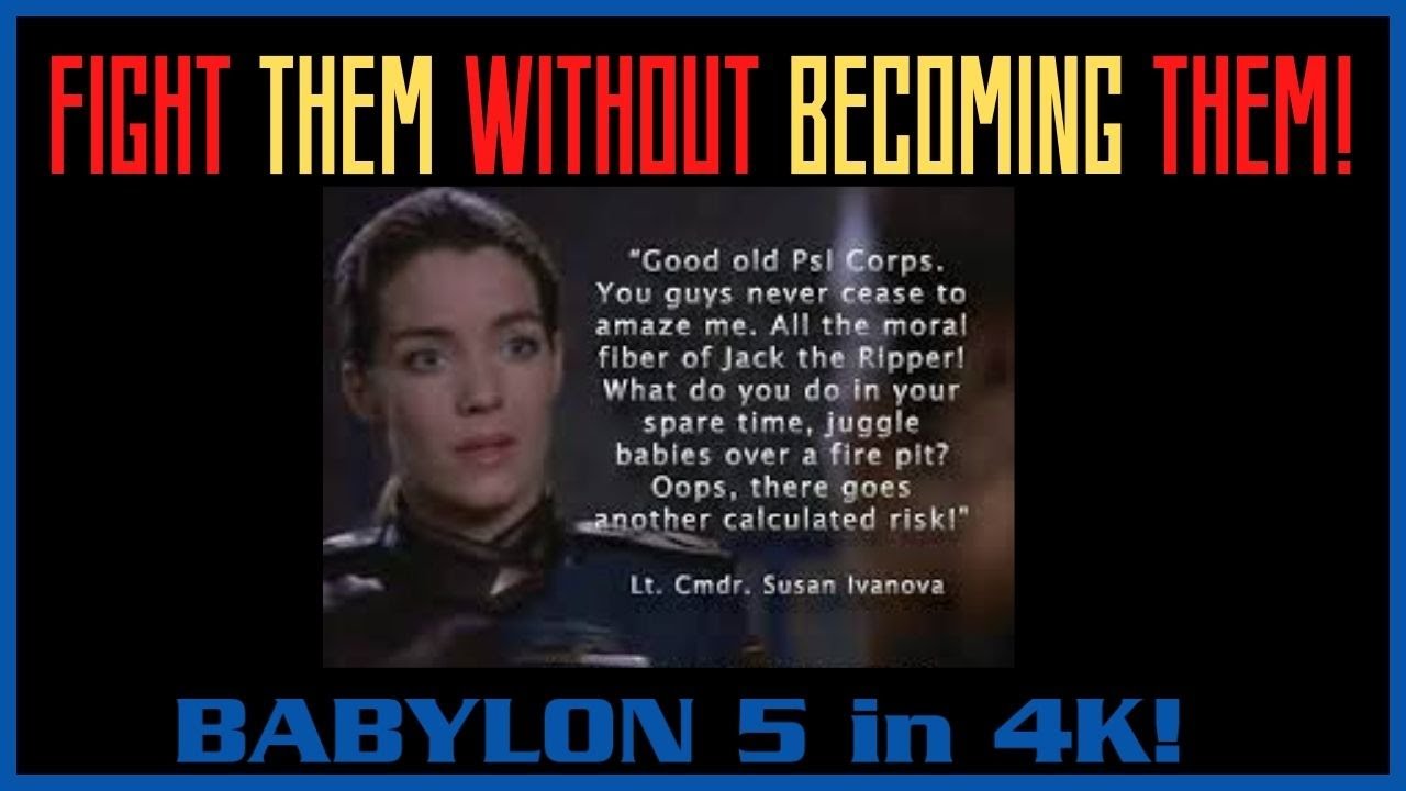 Babylon 5 - 4K - Fight them without becoming them! - YouTube