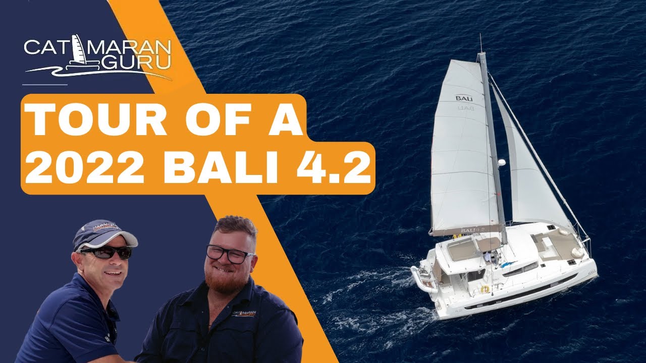 Sailing & Touring the Bali 4.2 - YouTube