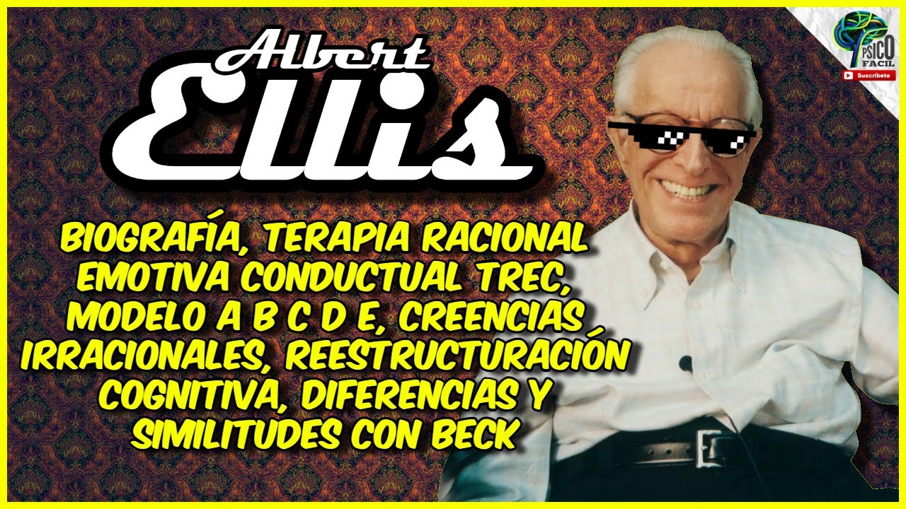 Albert Ellis | 🔴 TEORÍA COMPLETA (Resumen TREC, MODELO ABC y ...