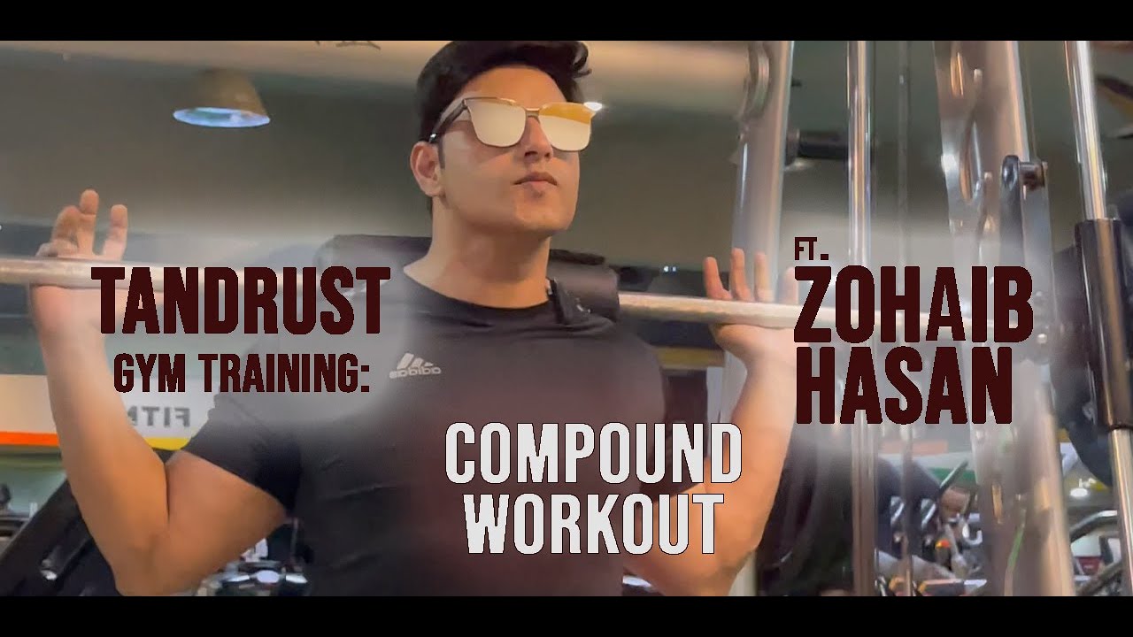 Tandrust Gym: The Compound Workout ft. Zohaib Hasan - YouTube