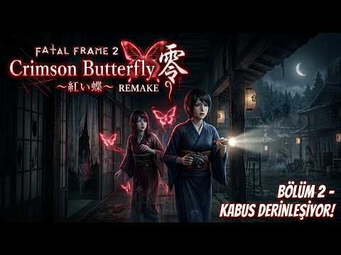 Lanetli Köyden Çıkış Yok! | Fatal Frame 2 Crimson Butterfly Remake PART 2