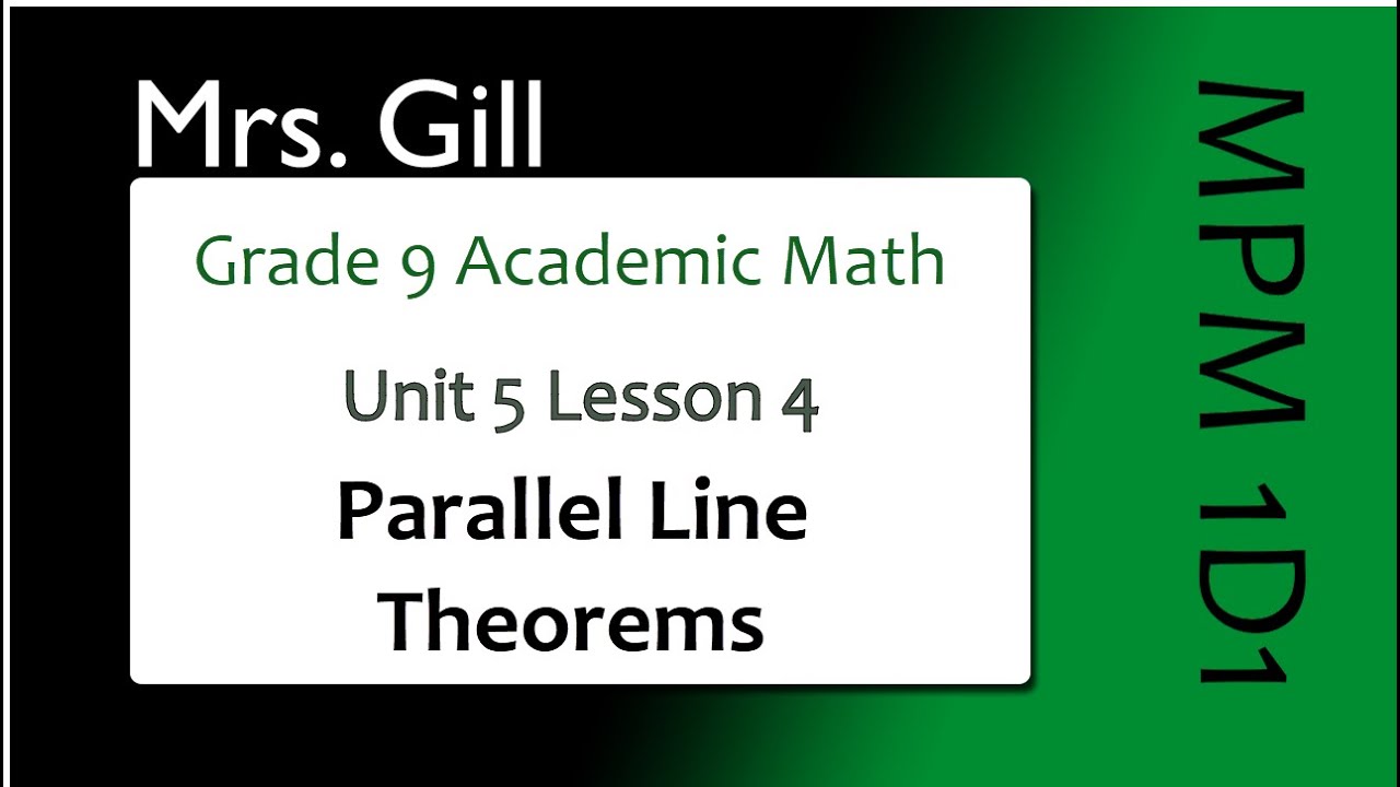 MPM1D: Parallel Lines Theorems (Unit 5 Lesson 4) - YouTube