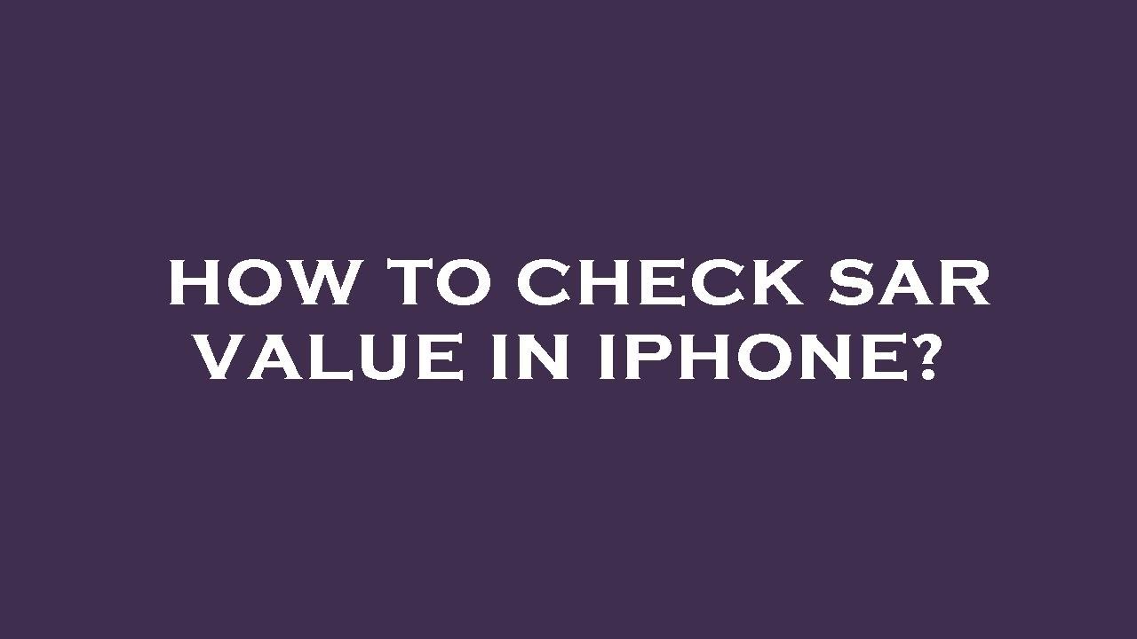 How to check sar value in iphone? - YouTube