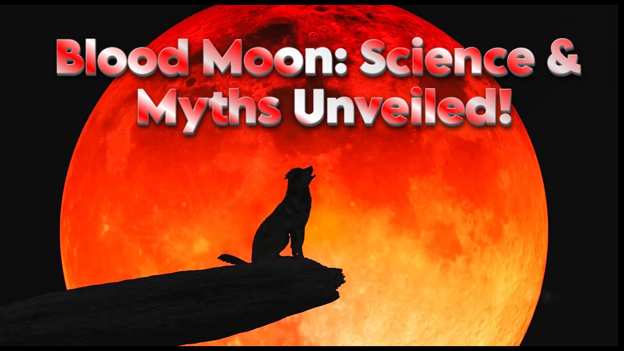 Blood Moon: Science & Myths Unveiled! - YouTube