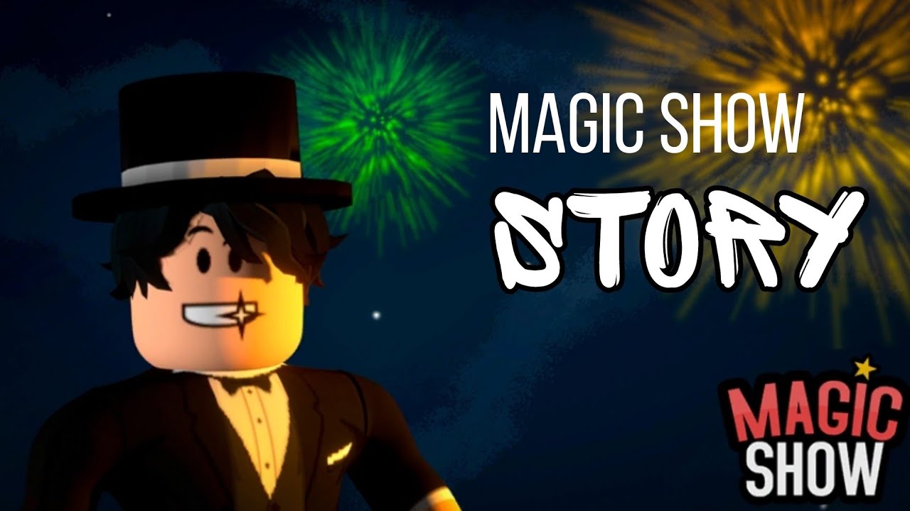 Magic Show STORY in ROBLOX || Очень странное шоу... Что же случится ...