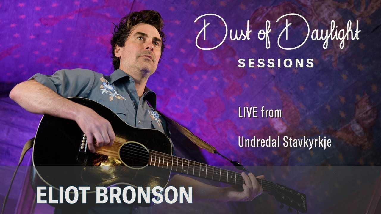 Eliot Bronson - Undredal Sessions (Dust of Daylight Sessions) - YouTube
