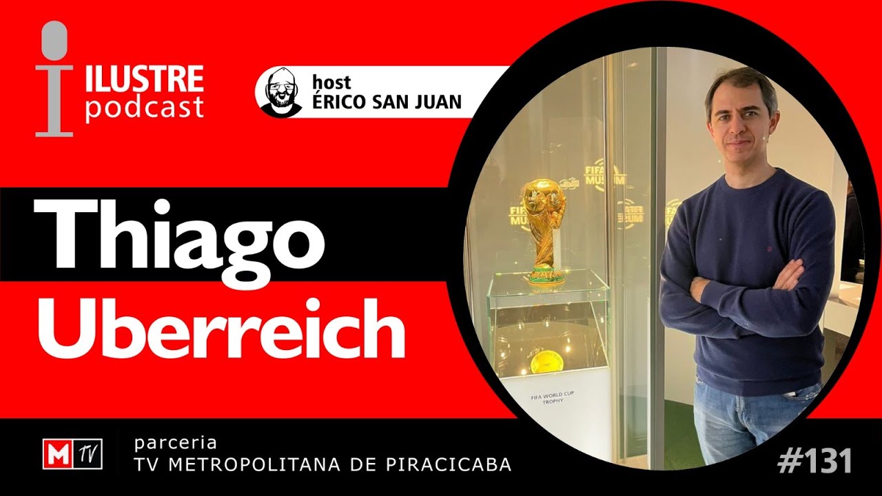 Ilustre Podcast #131 - THIAGO UBERREICH - YouTube