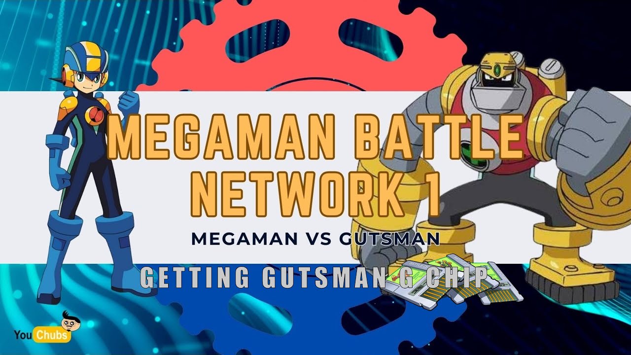 Megaman Battle Network 1 MEGAMAN vs GUTSMAN Getting the GutsMan G Chip ...