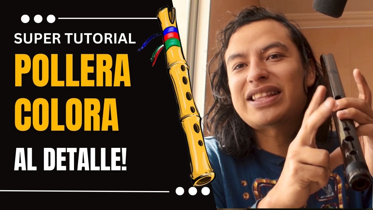 LA POLLERA COLORA! SUPER TUTORIAL de Quena a DETALLLE! - YouTube