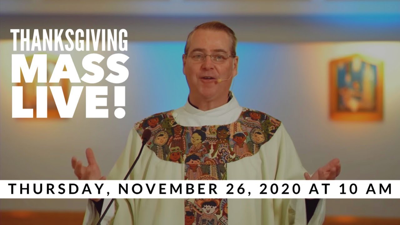 Thanksgiving Mass LIVE! (11/26/20 at 10 a.m.) - YouTube