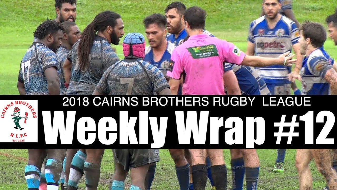2018 Cairns Brothers Rugby League Weekly Wrap #12 - YouTube