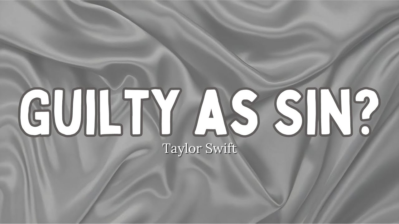 Taylor Swift - Guilty as Sin? (Lyrics) - YouTube