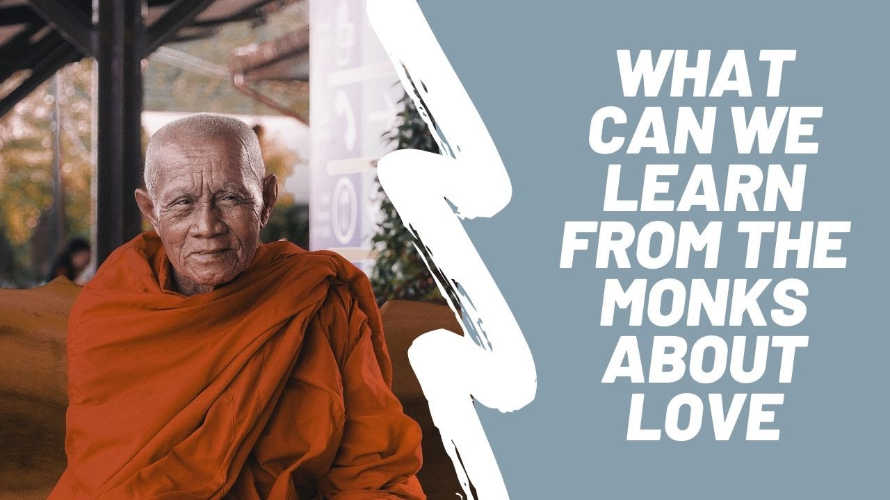 What can we learn from the monks about love and letting go? - YouTube