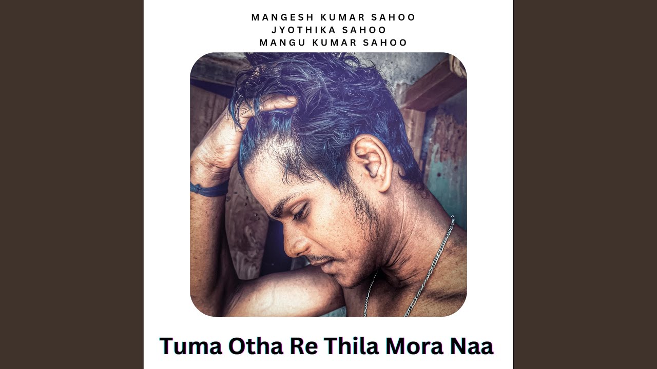Tuma Otha Re Thila Mora Naa - YouTube