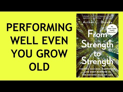 Book Summary: From Strength to Strength by Arthur C. Brooks - YouTube