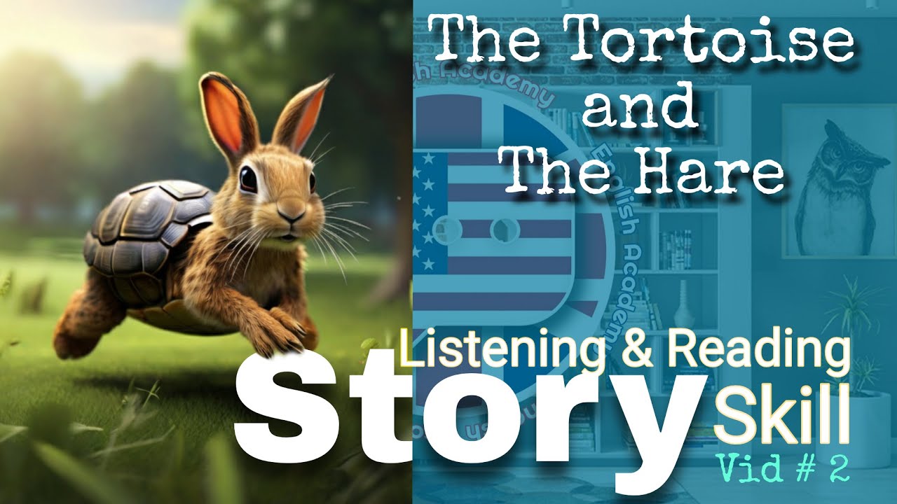 The Tortoise and The Hare Reading and listening English skill Improve ...