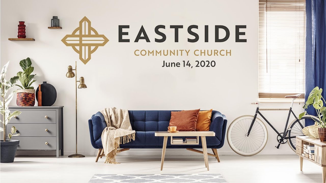 Eastside Community Church Online - June 14, 2020 - YouTube