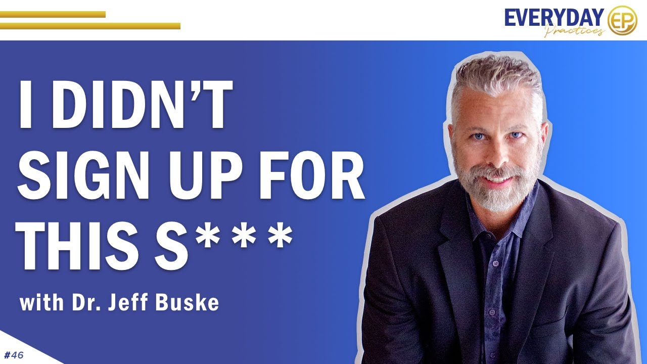 Episode 46: I Didn’t Sign Up for This S*** with Dr. Jeff Buske ...