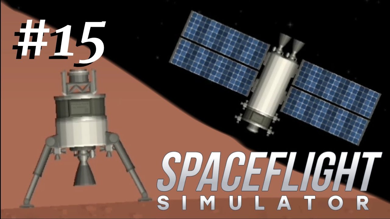 Spaceflight Simulator #15 "Destination: Planet Mars" - YouTube