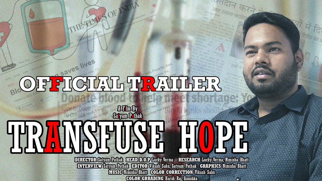 Transfuse Hope| Official Trailer| Satyam Pathak - YouTube