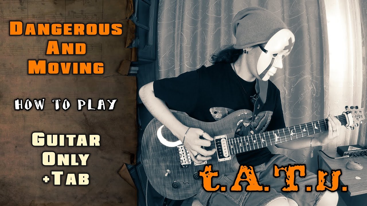 t.A.T.u. - Dangerous And Moving | GUITAR ONLY, with SOLO + SCREEN TABS ...