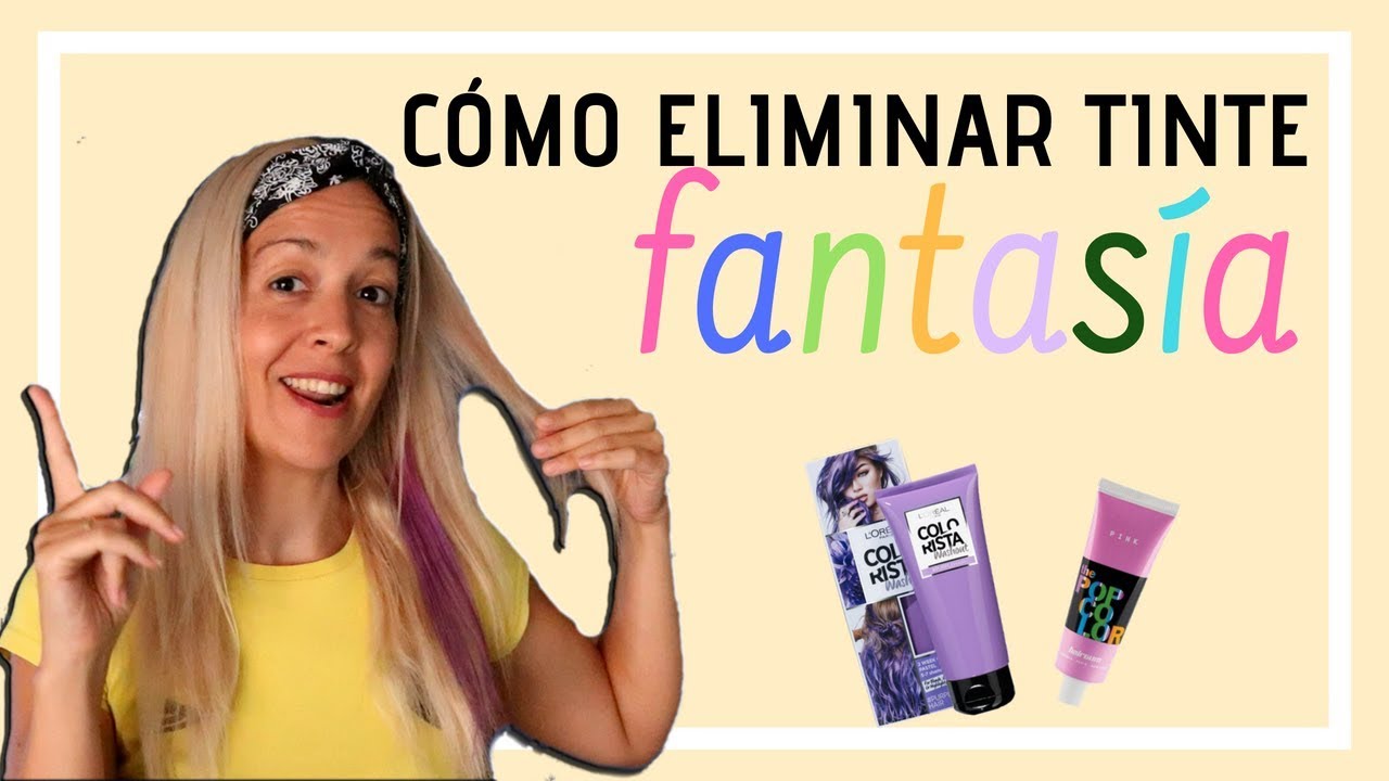 Como eliminar tinte fantasía | Sin decolorar - YouTube