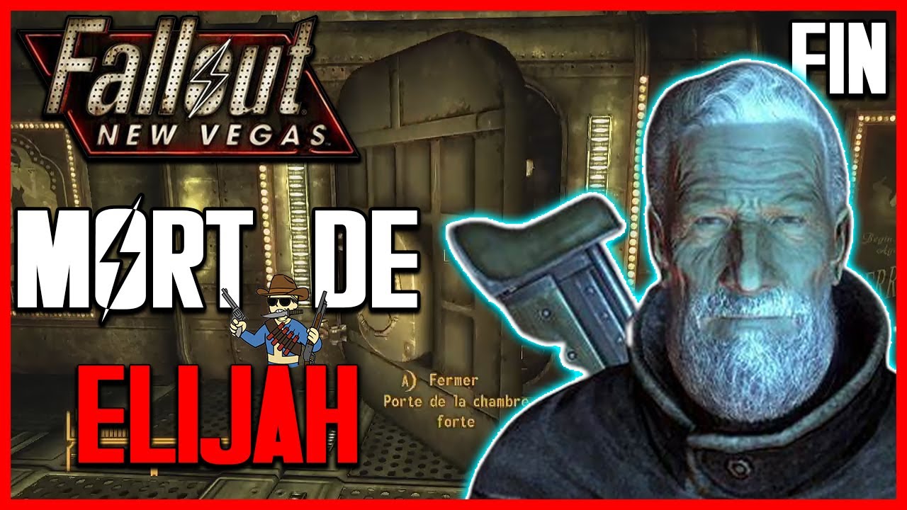 LA CHAMBRE FORTE ET LA MORT DE ELIJAH ! (Fallout New Vegas) DLC DEAD ...