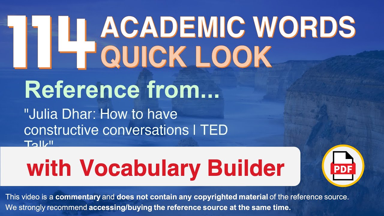 114 Academic Words Quick Look Ref from "Julia Dhar: How to have constructive conversations | TED ...