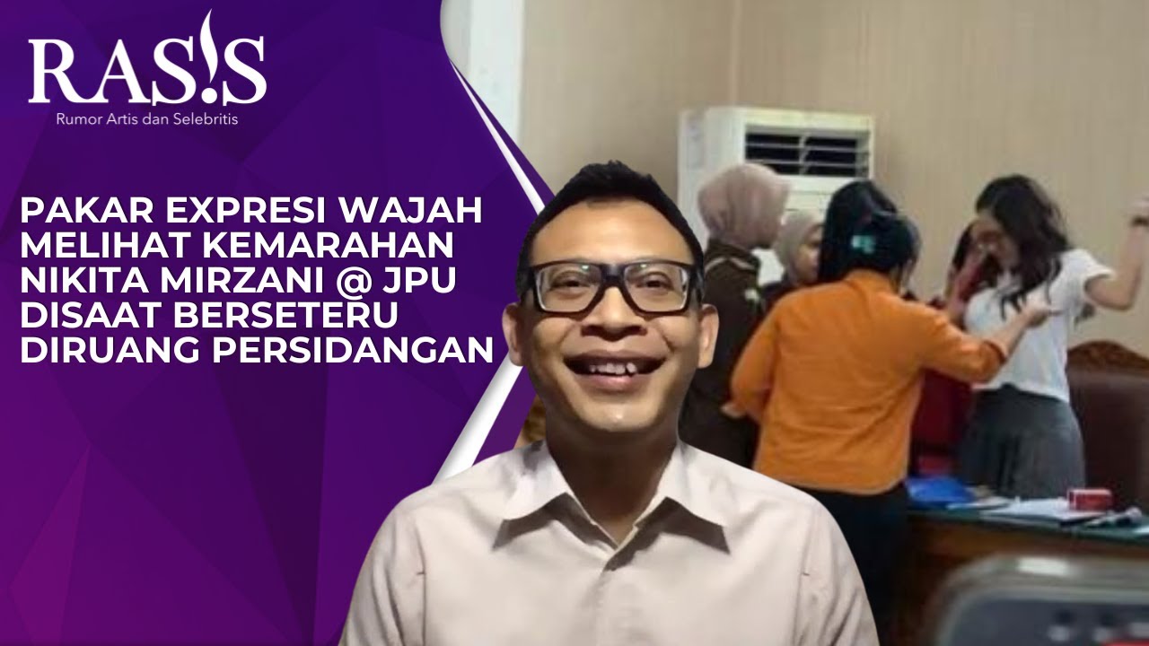 PAKAR EXPRESI WAJAH MELIHAT KEMARAHAN NIKITA MIRZANI @ JPU DISAAT ...