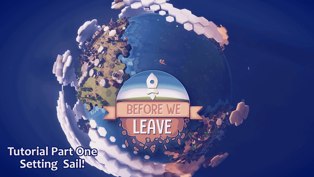 Before We Leave: Tutorial pt. 1 - Setting Sail - YouTube