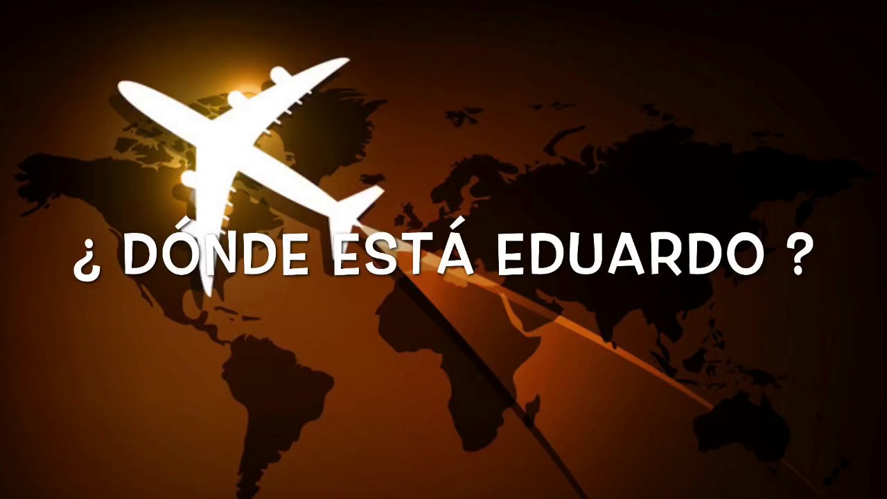 ¿Dónde Está Eduardo?//Capitulo Dos - YouTube