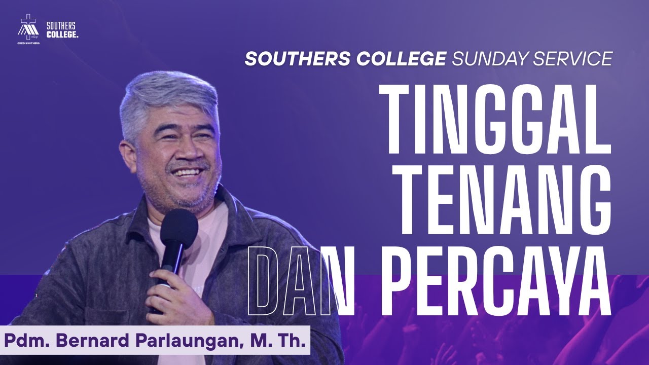 TINGGAL TENANG DAN PERCAYA - COLLEGE SUNDAY SERVICE -13 APRIL 2024 ...