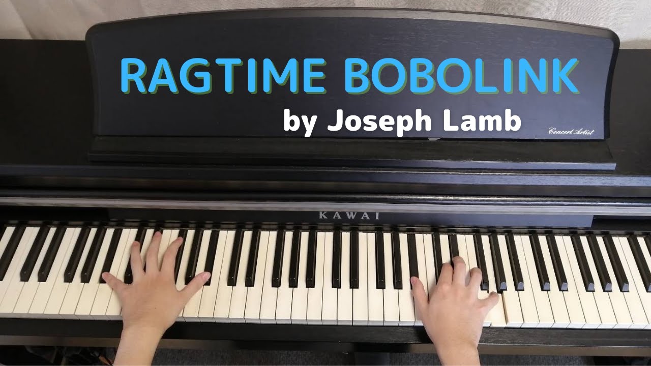 Ragtime Piano 【RAGTIME BOBOLINK】by Joseph Lamb - YouTube