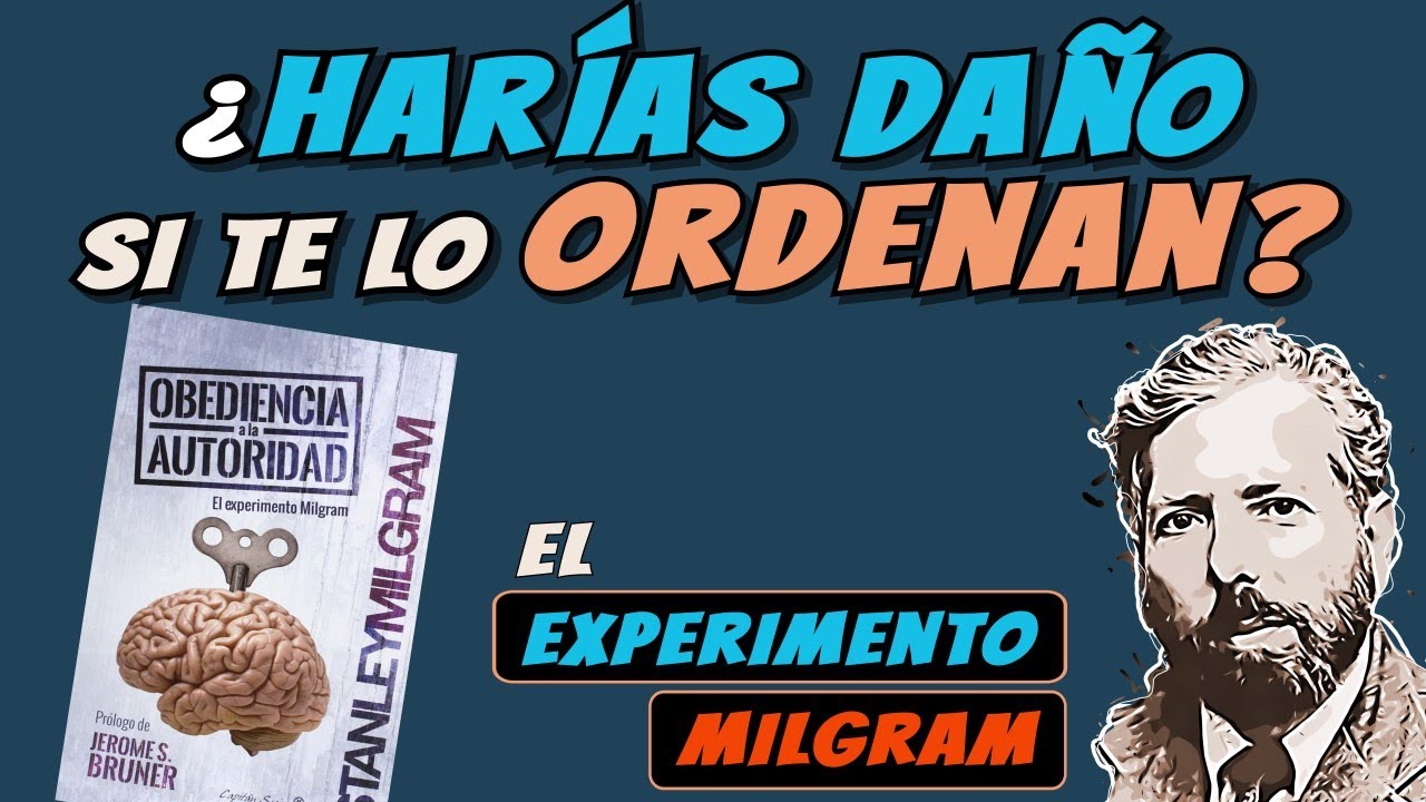 El EXPERIMENTO de Stanley MILGRAM sobre OBEDIENCIA a la AUTORIDAD (1963 ...
